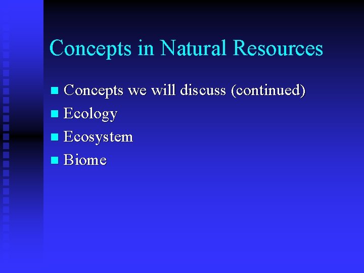 Concepts in Natural Resources Concepts in Natural Resources