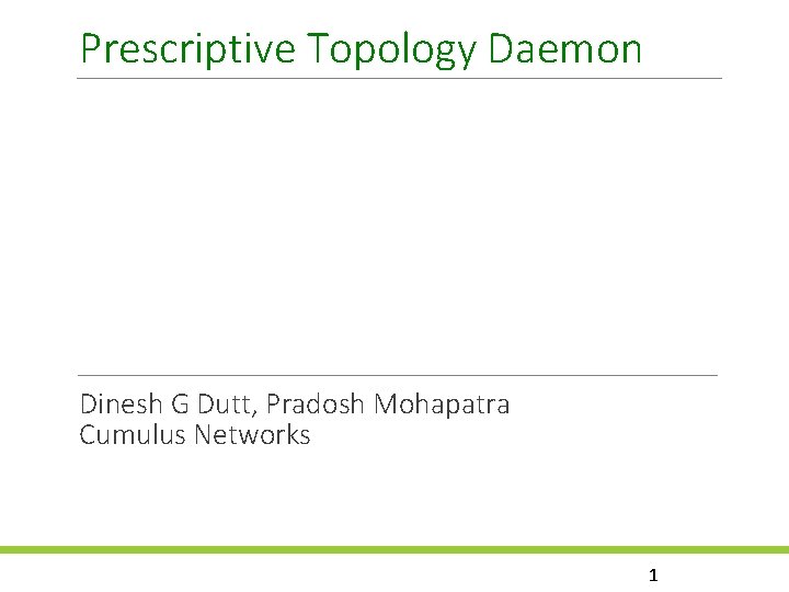 Prescriptive Topology Daemon Dinesh G Dutt Pradosh Mohapatra