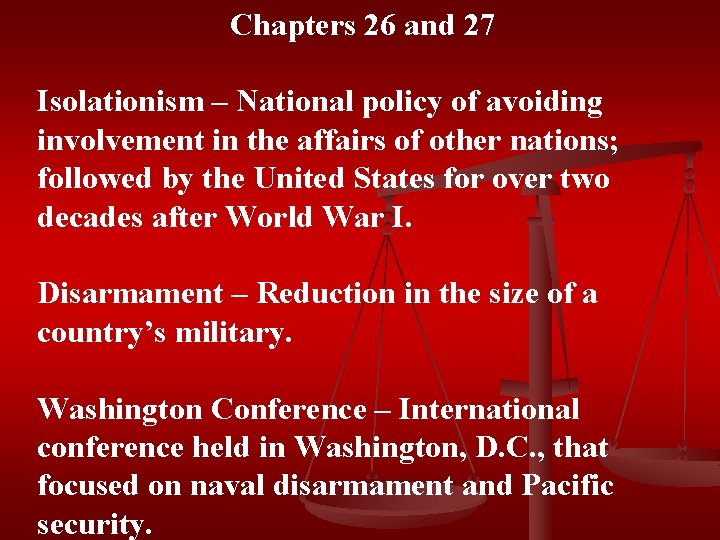 Chapters 26 and 27 Isolationism National policy of