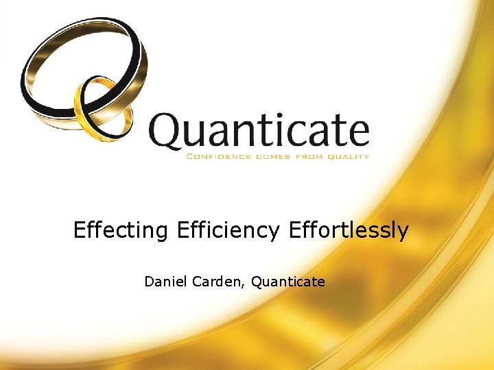 Effecting Efficiency Effortlessly Daniel Carden Quanticate CONTENTS SAS