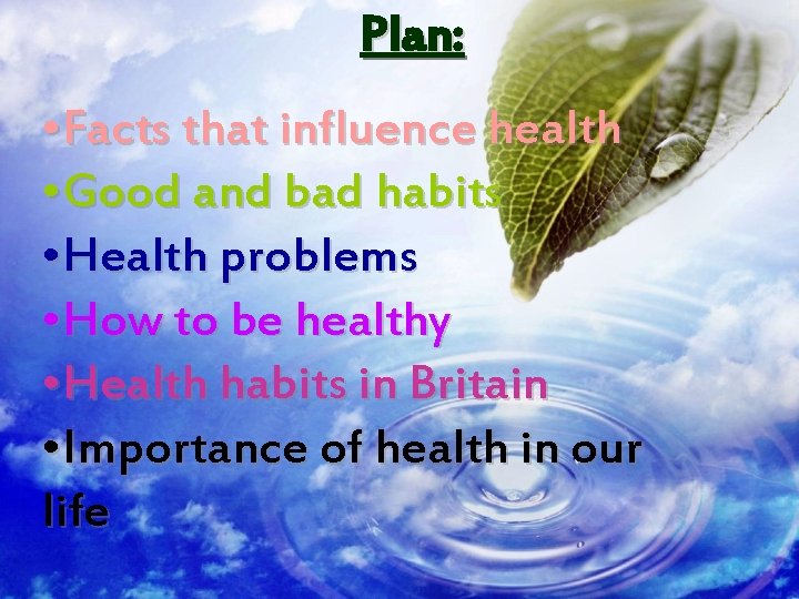 Plan Facts that influence health Good and bad