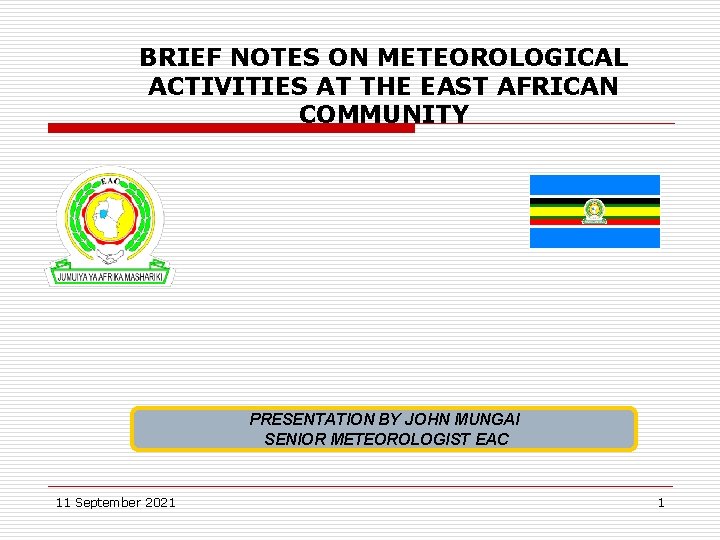 BRIEF NOTES ON METEOROLOGICAL ACTIVITIES AT THE EAST