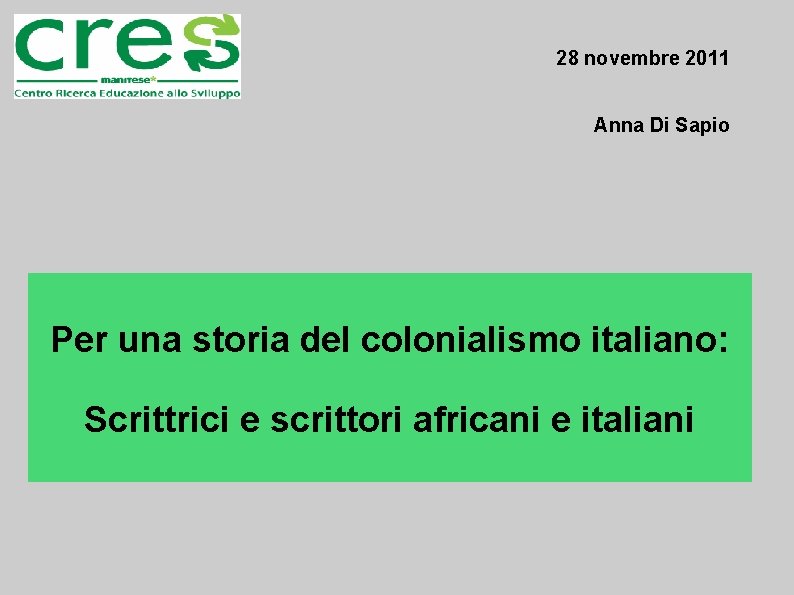 28 novembre 2011 Anna Di Sapio Per una