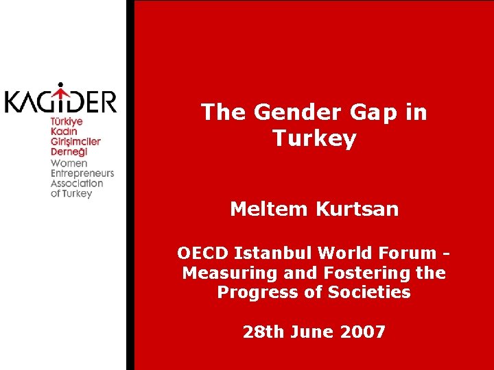 The Gender Gap in Turkey Meltem Kurtsan OECD