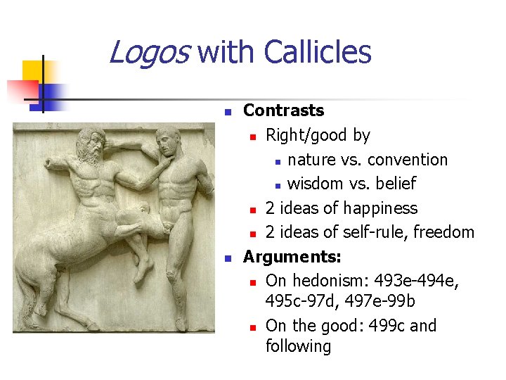 Platos Gorgias n n n Dialogue between Socrates