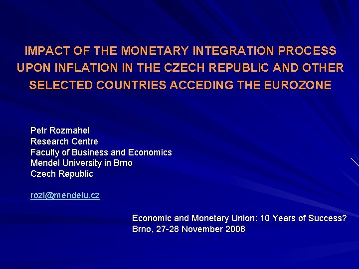 IMPACT OF THE MONETARY INTEGRATION PROCESS UPON INFLATION