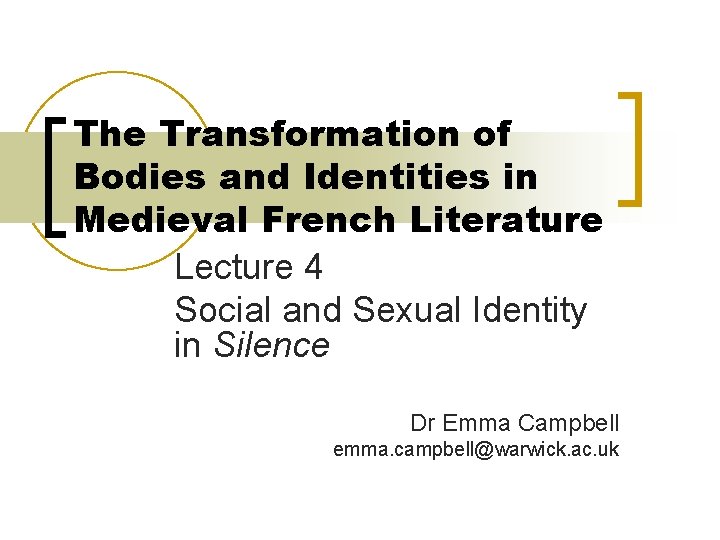 The Transformation of Bodies and Identities in Medieval