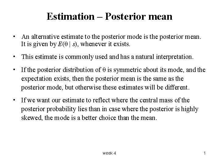 Estimation Posterior mean An alternative estimate to the