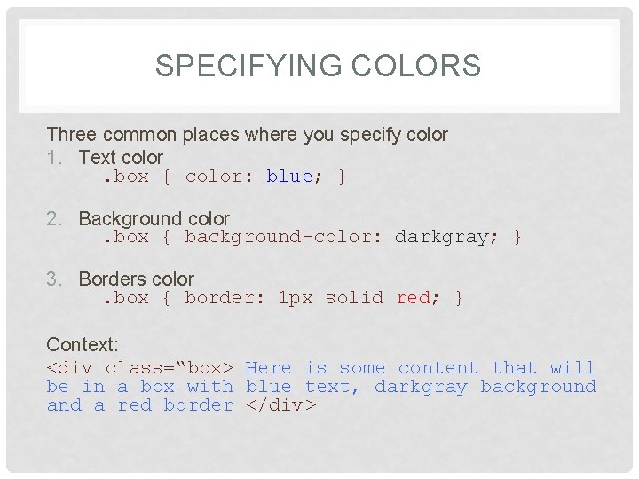 CHAPTER 13 COLORS BACKGROUNDS SPECIFYING COLORS Three common