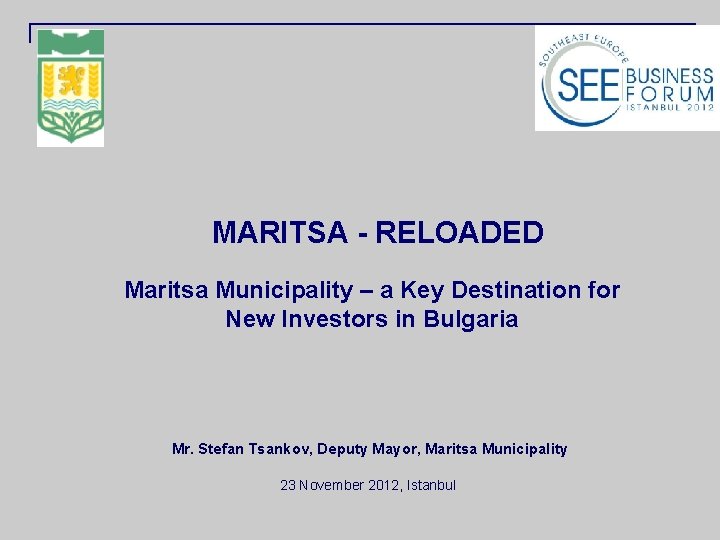 MARITSA RELOADED Maritsa Municipality a Key Destination for