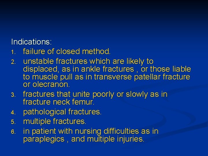 Principles of fractures A fracture is a break