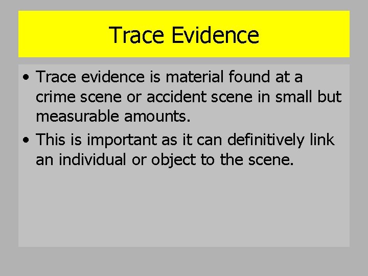 Introduction to Forensic Science Physical Evidence Value of