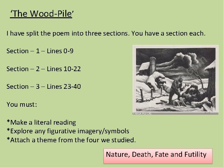 The WoodPile Robert Frost Lesson Objectives To develop