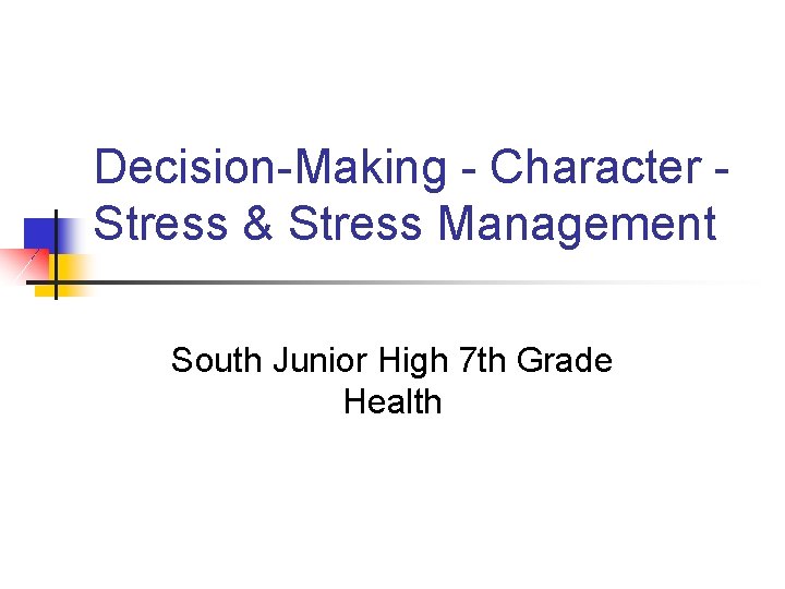 DecisionMaking Character Stress Stress Management South Junior High