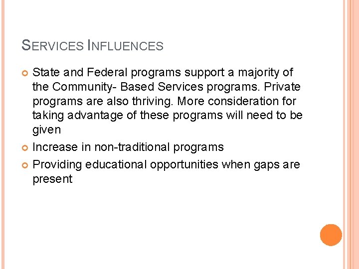 THE FUTURE OF COMMUNITYBASED SERVICES AND EDUCATION Kari