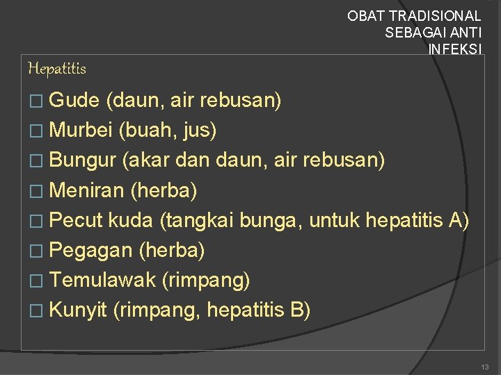 OBAT TRADISIONAL SEBAGAI ANTI INFEKSI OLEH Dr Handayani
