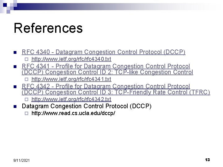 Datagram Congestion Control Protocol DCCP Presented by PoChou