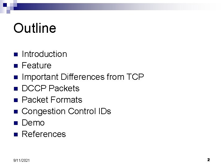 Datagram Congestion Control Protocol DCCP Presented by PoChou