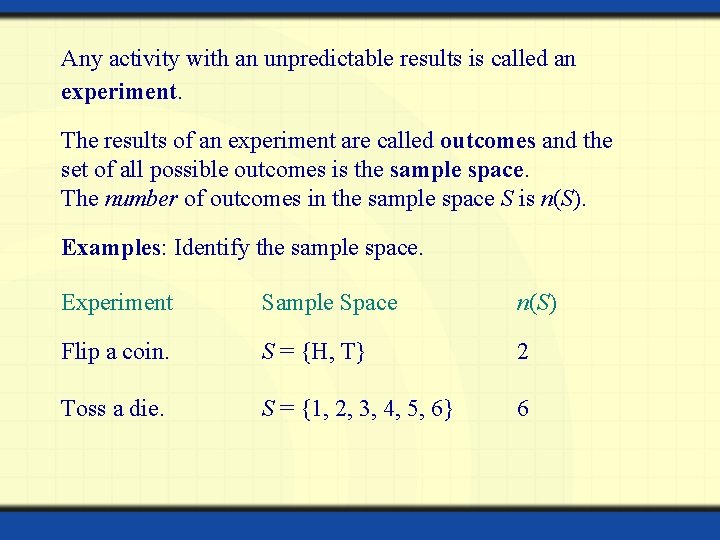 Probability Any activity with an unpredictable results is