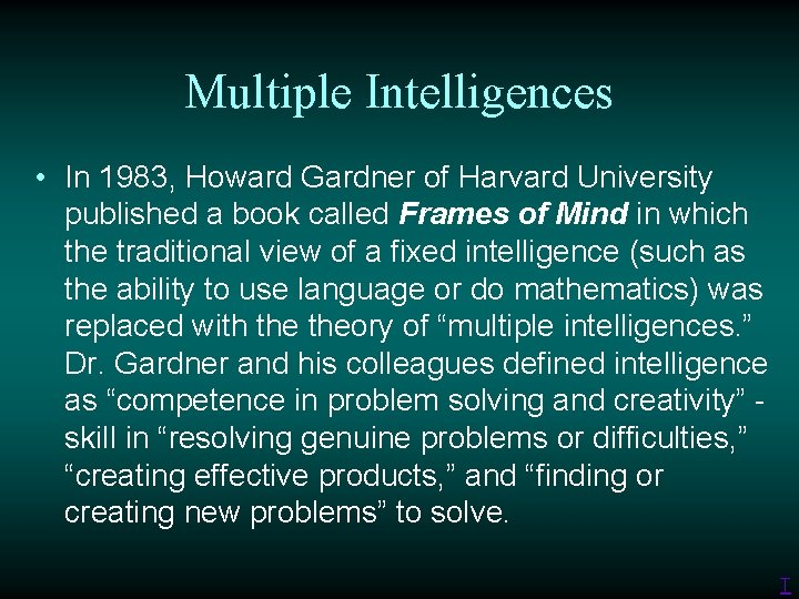 Multiple Intelligences Dr Howard Gardner of Harvard University