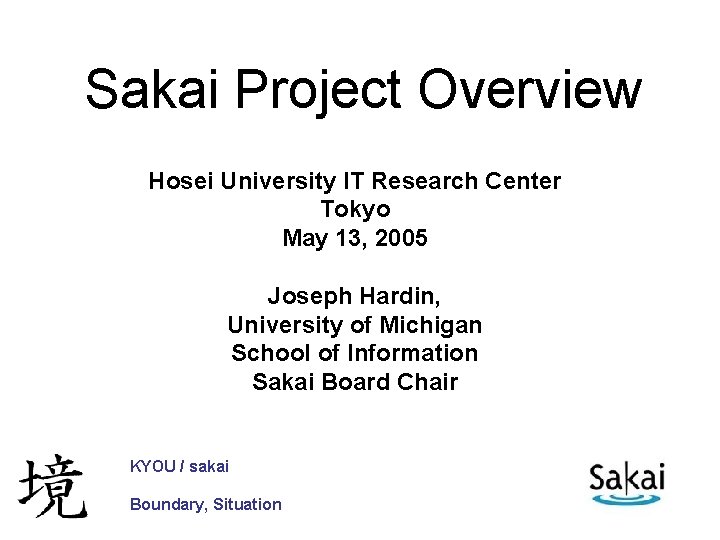 Sakai Project Overview Hosei University IT Research Center
