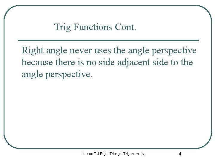 Lesson 7 4 Right Triangle Trigonometry 1 Right