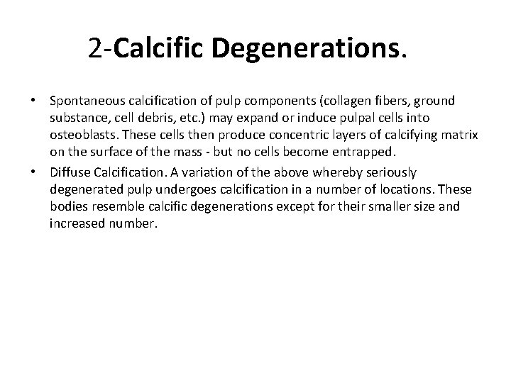 Blood vessels The pulp organ is extensively vascularized