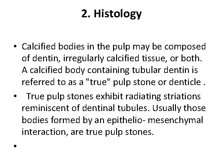 Blood vessels The pulp organ is extensively vascularized