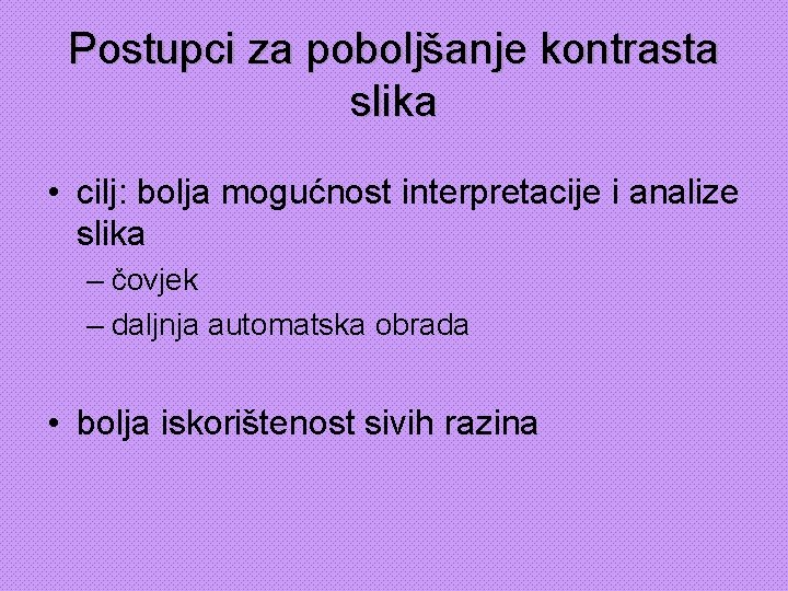 Postupci za poboljanje kontrasta sivih slika Diplomski rad