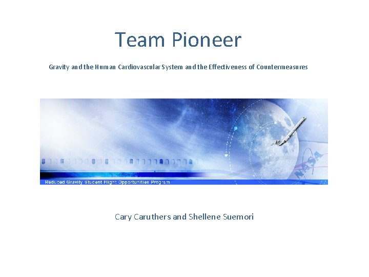 Team Pioneer Gravity and the Human Cardiovascular System