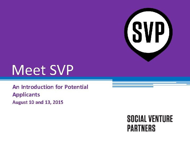 Meet SVP An Introduction for Potential Applicants August