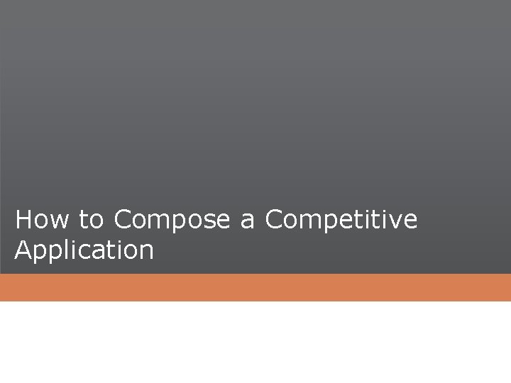 How to Write a Competitive Application Webinar Overview