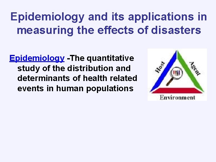 The Use of Epidemiologic Methods in Disasters Eric