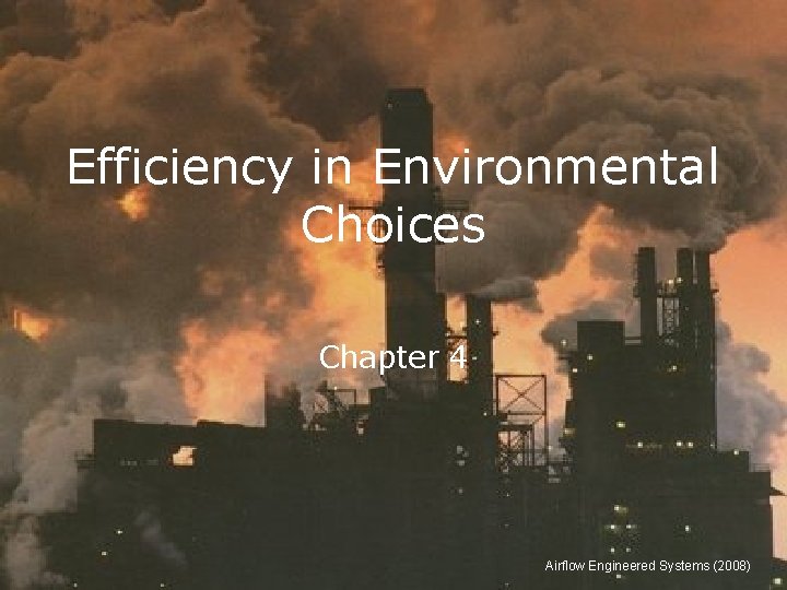 Efficiency in Environmental Choices Chapter 4 Airflow Engineered
