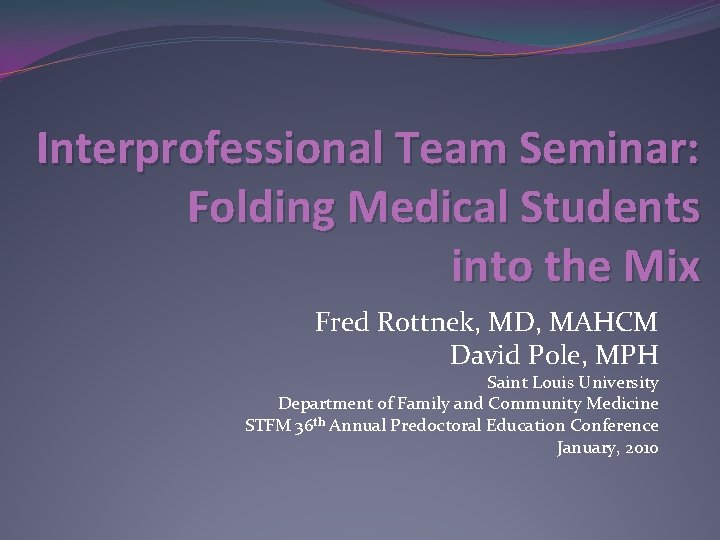 Interprofessional Team Seminar Folding Medical Students into the