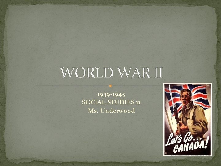 WORLD WAR II 1939 1945 SOCIAL STUDIES 11