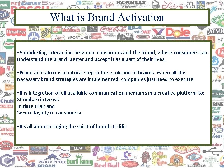 What is Brand Activation A marketing interaction between