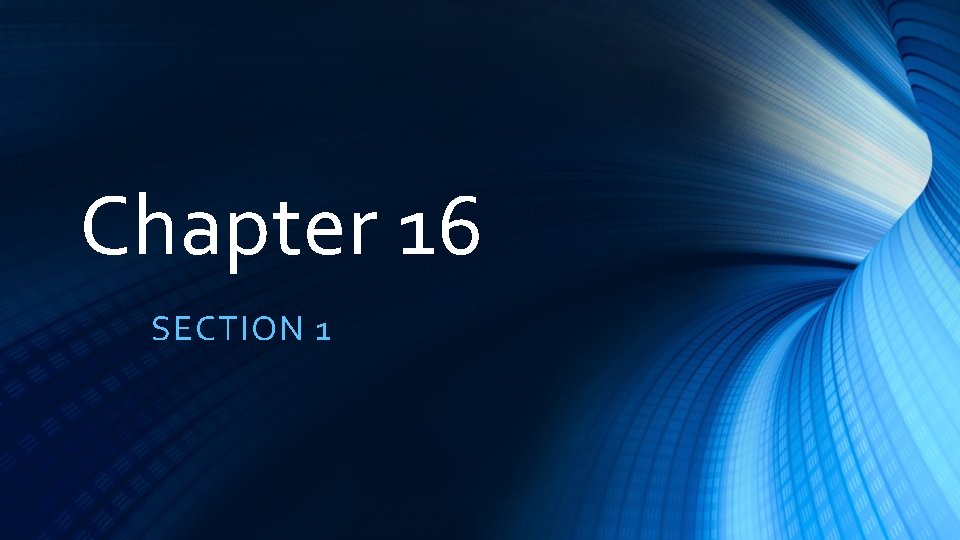 Chapter 16 SECTION 1 What are waves 1