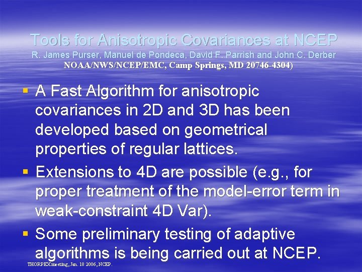 Tools for Anisotropic Covariances at NCEP R James