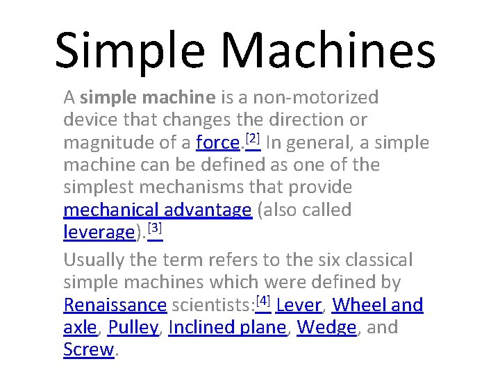 Simple Machines A simple machine is a nonmotorized