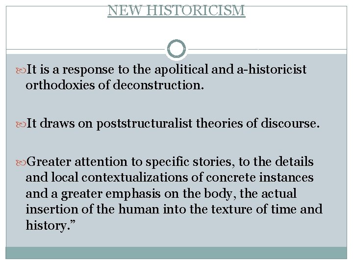 New Historicism HAYDEN WHITE General Overview General ideas