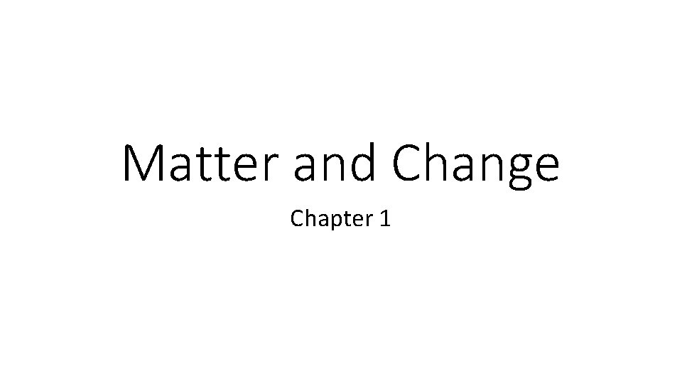 Matter and Change Chapter 1 S 1 Chemistry