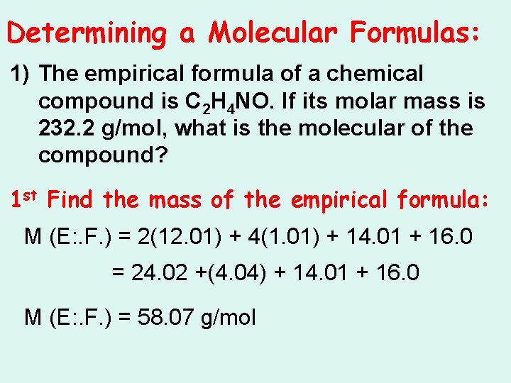 Determining a Molecular Formulas 1 The empirical formula