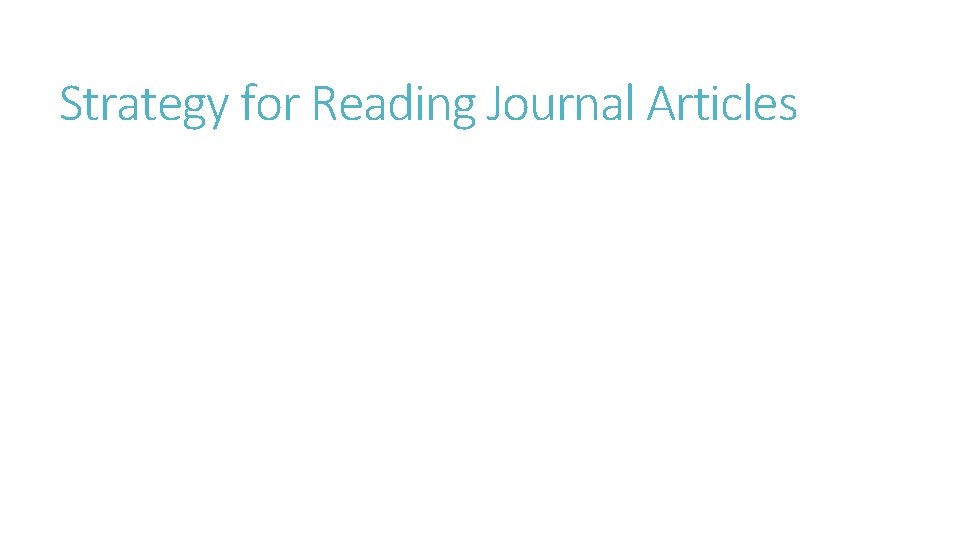 How to Read a Journal Article Brianne Markowski