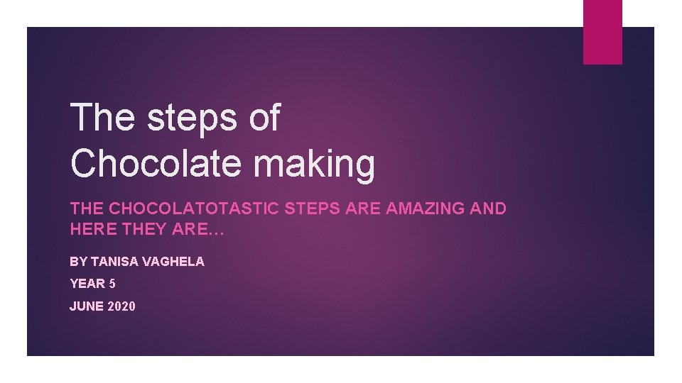 The steps of Chocolate making THE CHOCOLATOTASTIC STEPS
