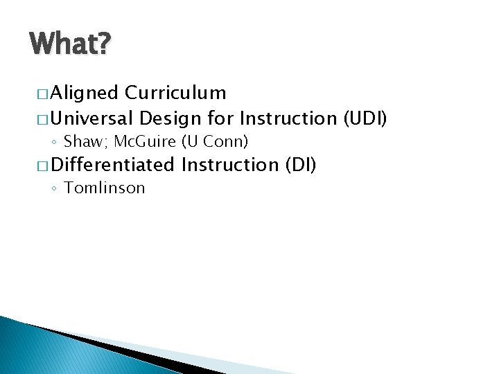 A Conceptual Framework for Thinking aboutArticulating Universally Designed