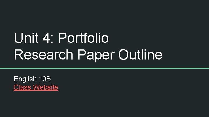 Unit 4 Portfolio Research Paper Outline English 10
