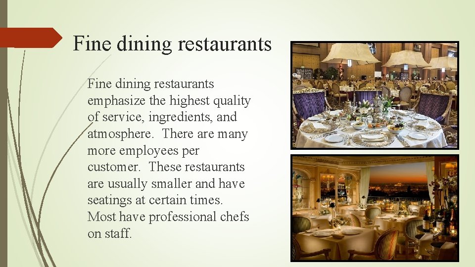 Types of Foodservice Establishments There is a variety