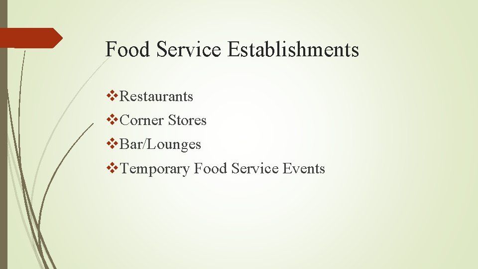 Types of Foodservice Establishments There is a variety