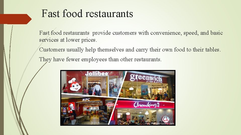 Types of Foodservice Establishments There is a variety